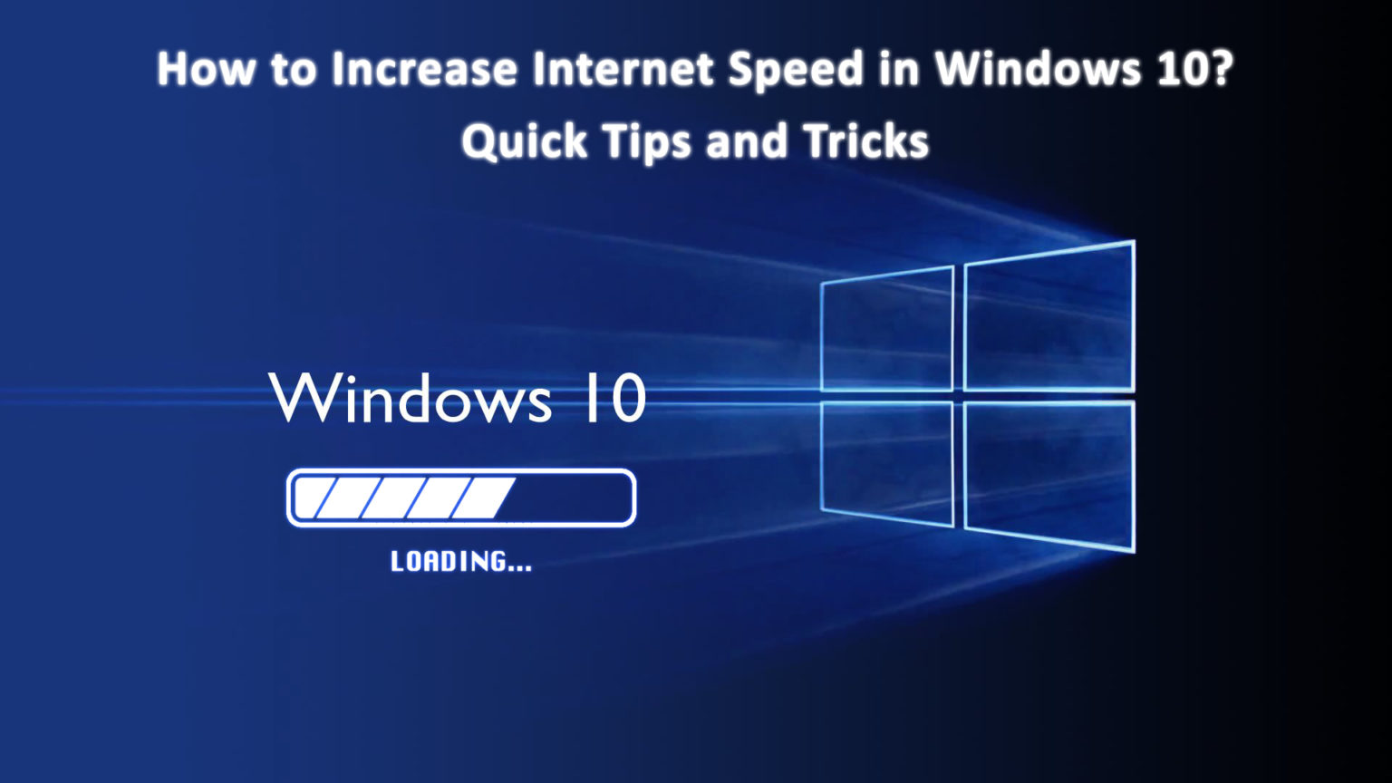 How to Increase Internet Speed in Windows 10? - Make it Faster in a Few ...