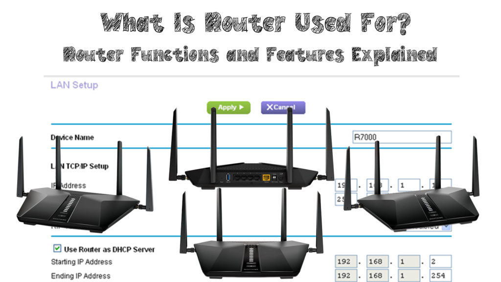What Is The Router Used For Router Functions And Features Explained
